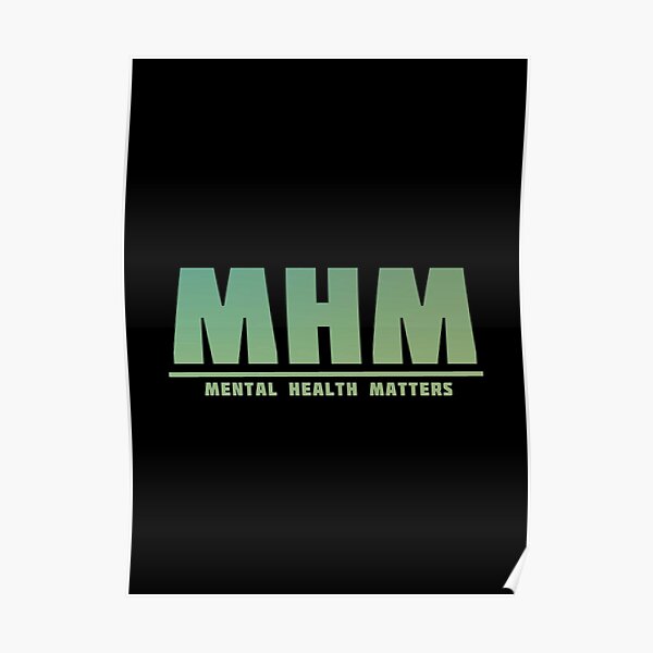 "Mental Health Matters - MHM-" Poster for Sale by RameStore | Redbubble