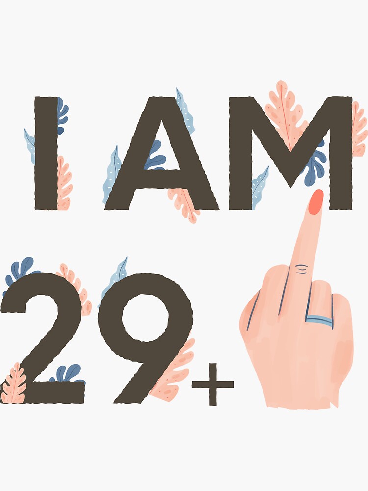 "I Am 29 Plus Middle Finger Funny 30th Birthday Gift for Women" Sticker ...