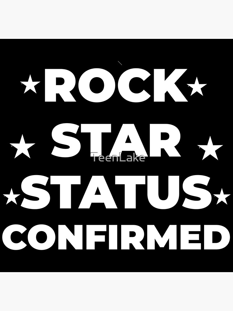 " Rock Star Status Confirmed cute star design- New Rock Stars 2020 ...