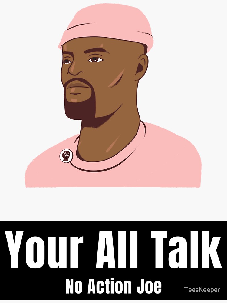 " You're all talk no action Joe" Sticker for Sale by TeesKeeper | Redbubble