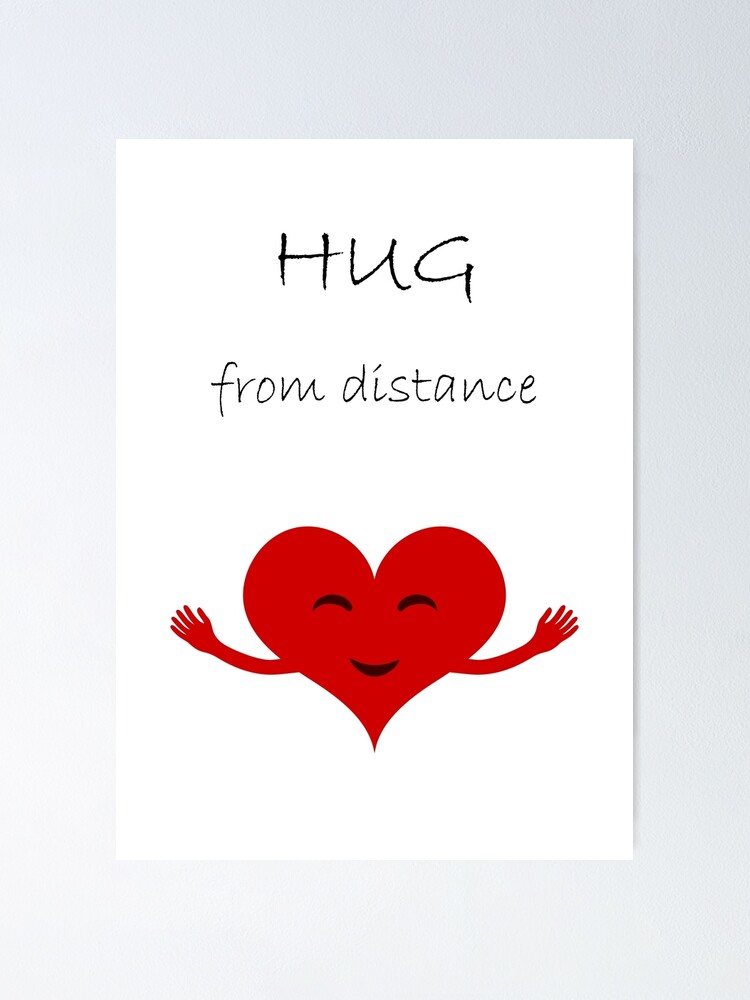 "White Hug From Distance with Smiling Heart" Poster by GraffiTimi ...