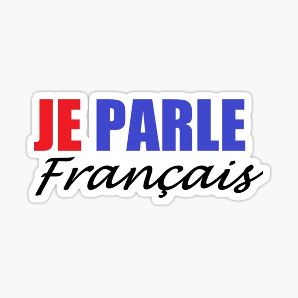 "JE PARLE FRANÇAIS" Sticker for Sale by indielanguages | Redbubble