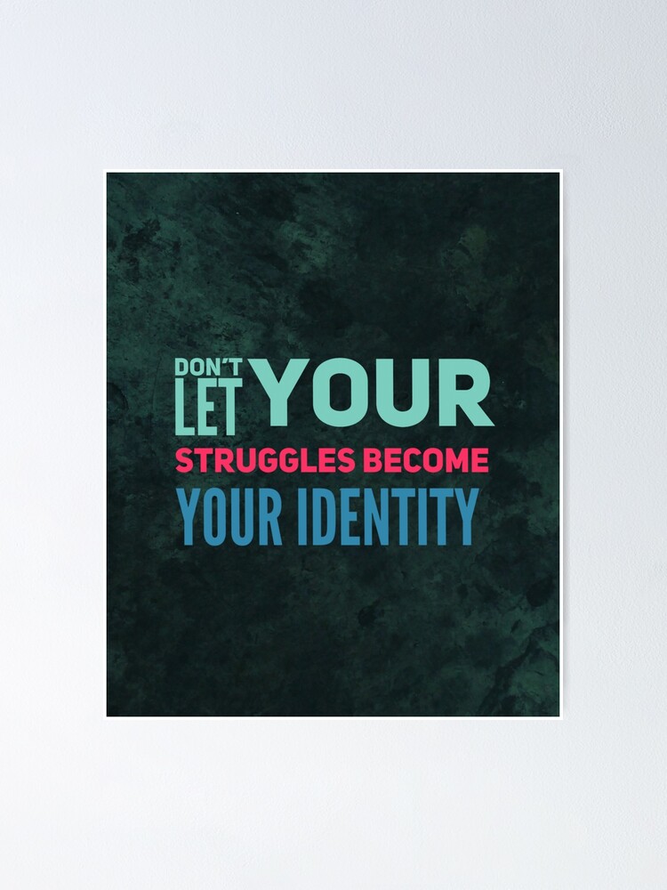"Dont Let Your Struggles Become Your Identity Mental Health Matters ...