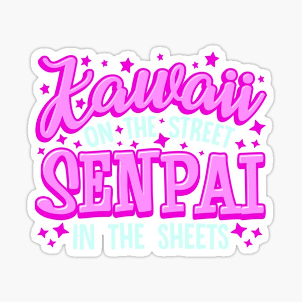 "Kawaii On The Street Senpai In The Sheets Anime" Sticker by ...