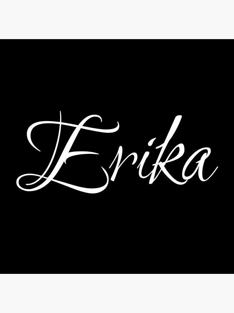"Erika white letters" Poster by LizBanegasArt | Redbubble