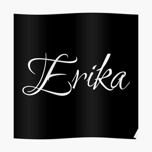 "Erika white letters" Poster for Sale by LizBanegasArt | Redbubble