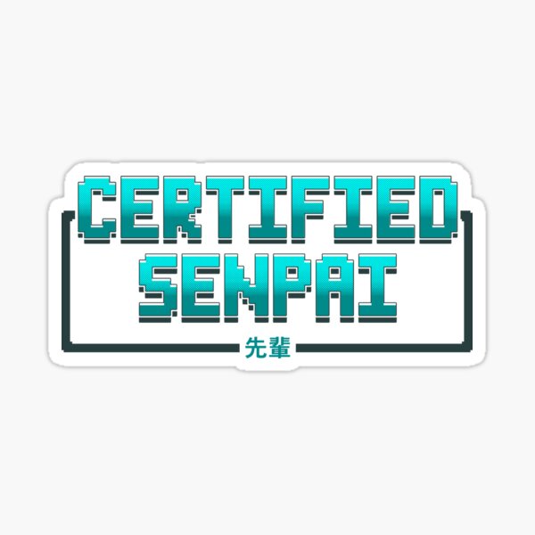 "Certified Senpai Aesthetic Anime Japanese Manga" Sticker for Sale by ...