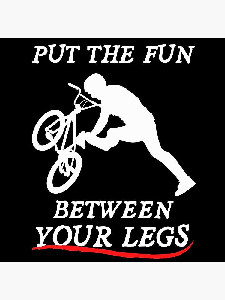 "Put The Fun Between Your Legs" Poster by Modud | Redbubble