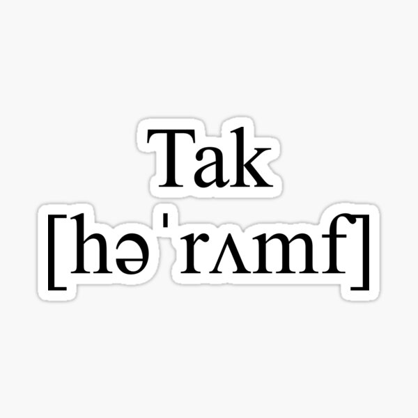 "Tak (Harrumph)" Sticker for Sale by alm0st-aliv3 | Redbubble