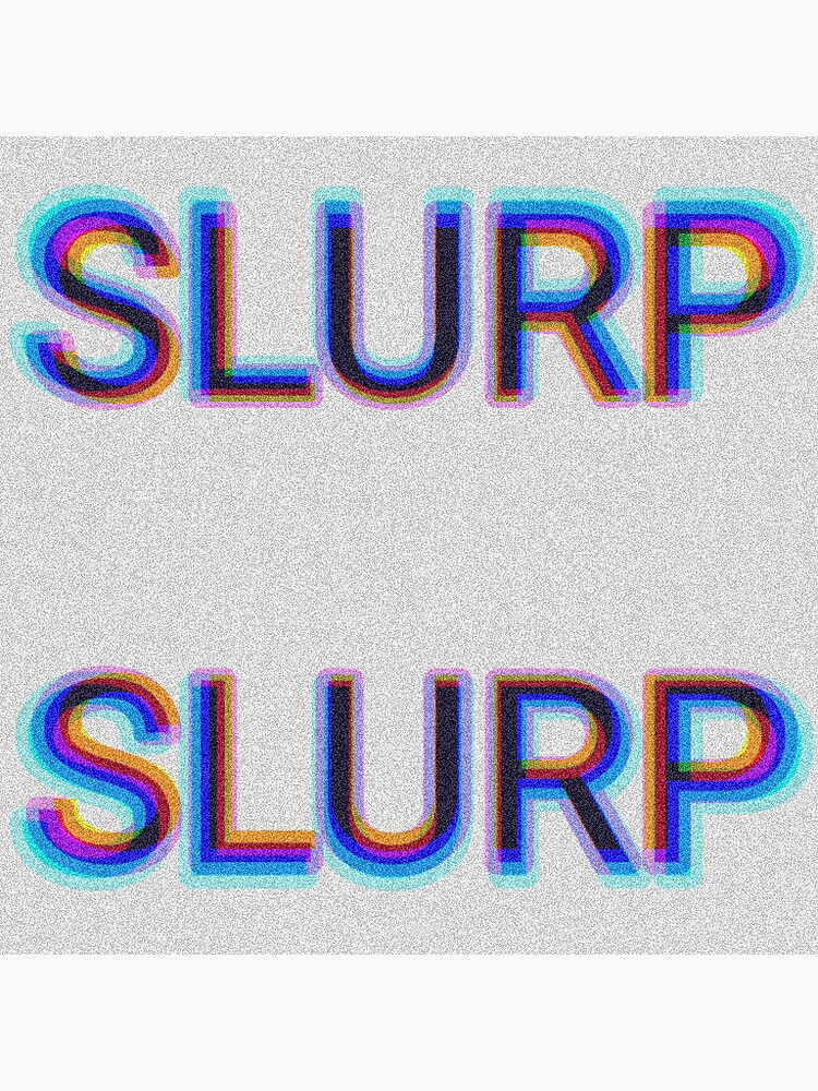 "Slurp Slurp" Sticker for Sale by Chalonachosalsa | Redbubble