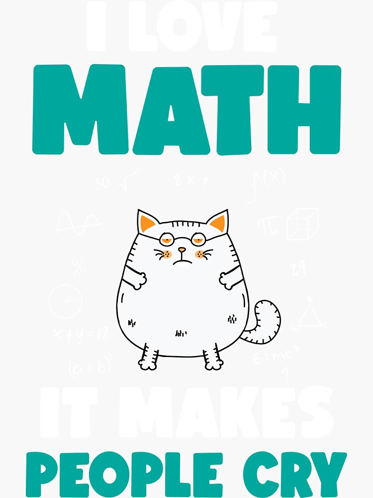 "I love math cat - funny math quote" Sticker by Lenny Stahl | Redbubble
