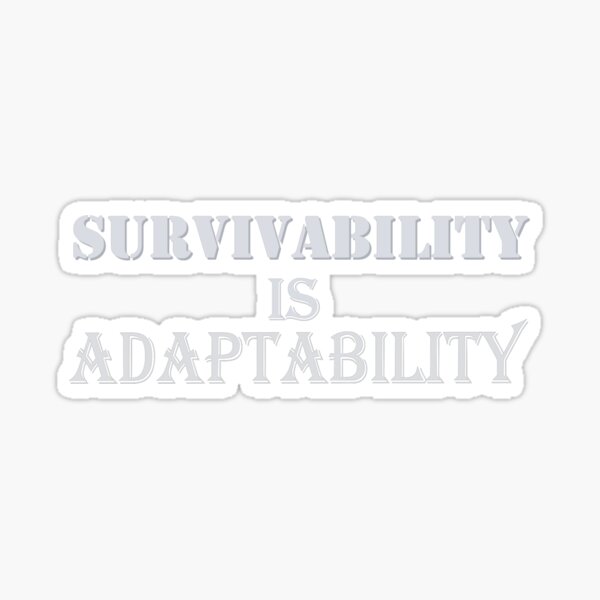 "Adaptability" Sticker for Sale by Aric657 | Redbubble