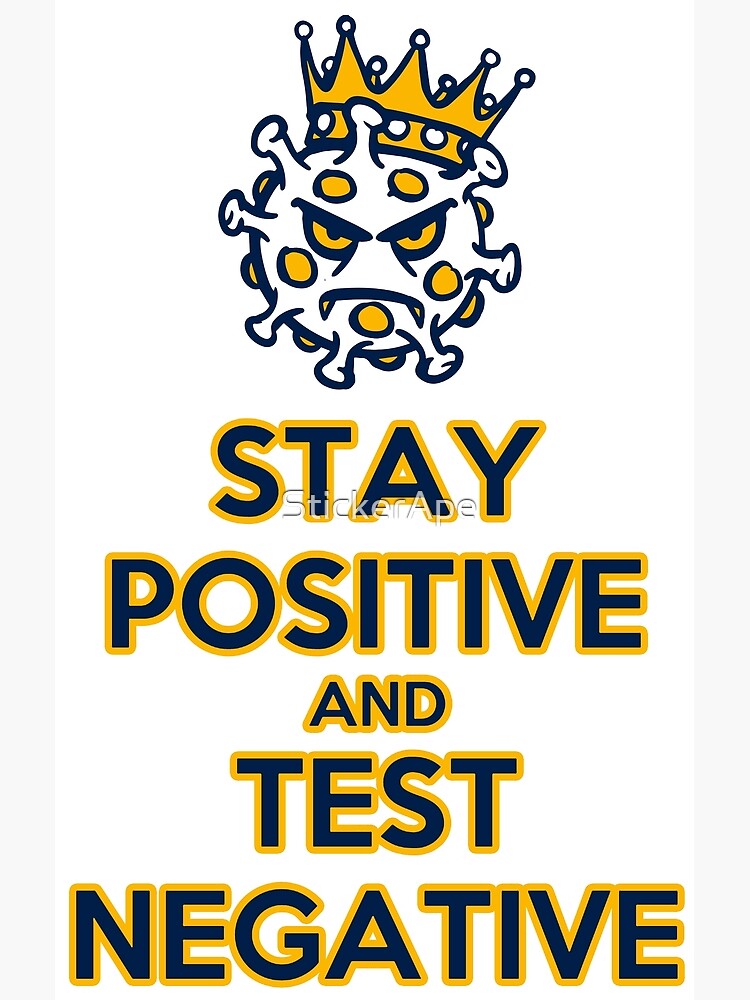 "Stay Positive And Test Negative; " Poster for Sale by StickerApe ...