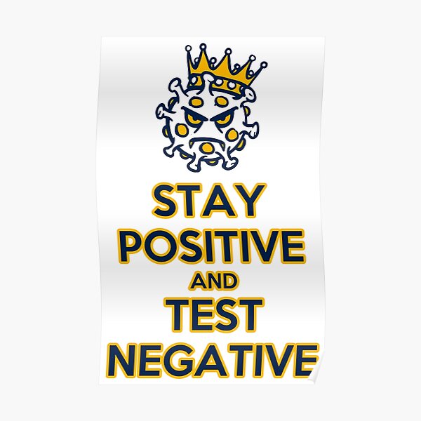 "Stay Positive And Test Negative; " Poster for Sale by StickerApe ...