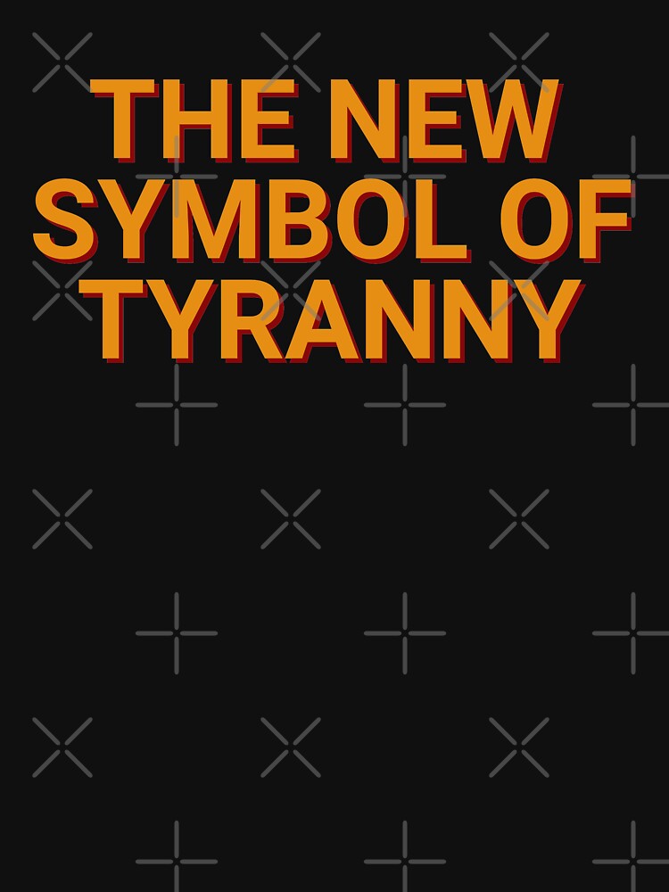 "The New Symbol Of Tyranny Censorship" T-shirt for Sale by Soursoul99 ...
