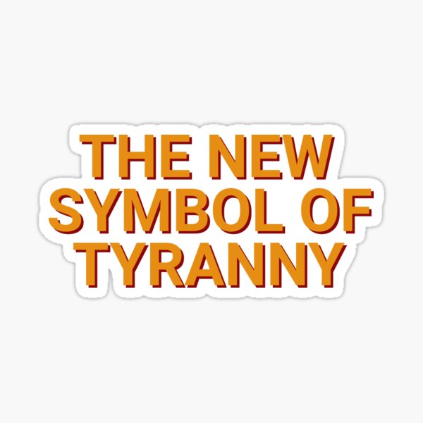 "The New Symbol Of Tyranny Censorship" Sticker for Sale by Soursoul99 ...