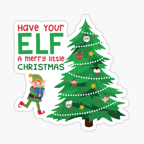 "Have Your Elf a Merry Little Christmas" Sticker for Sale by ...