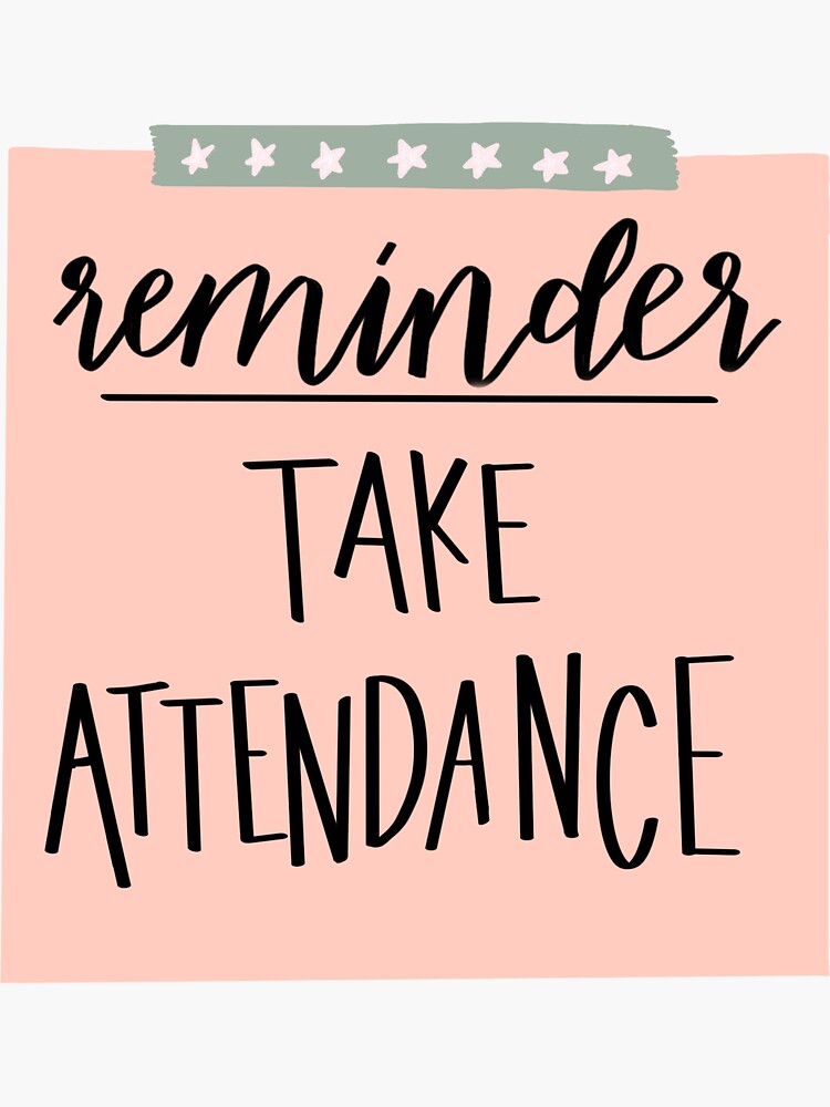 "TAKE ATTENDANCE" Sticker for Sale by calliefarley | Redbubble