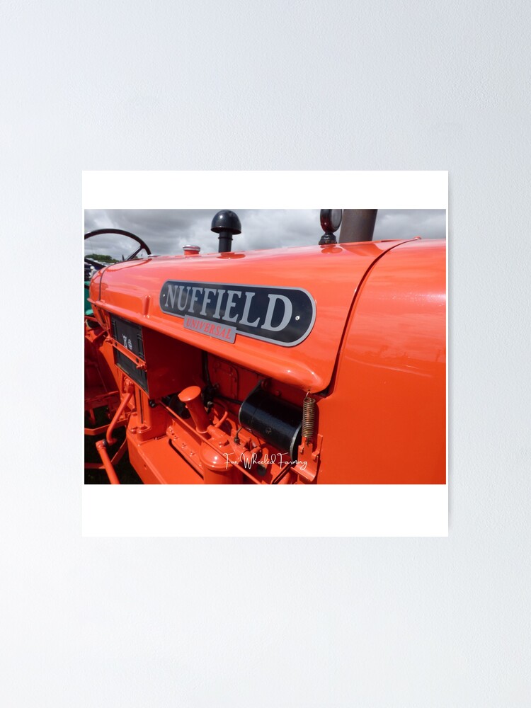 "Nuffield Universal by Four Wheeled Farming" Poster by FourWheeledFarm ...