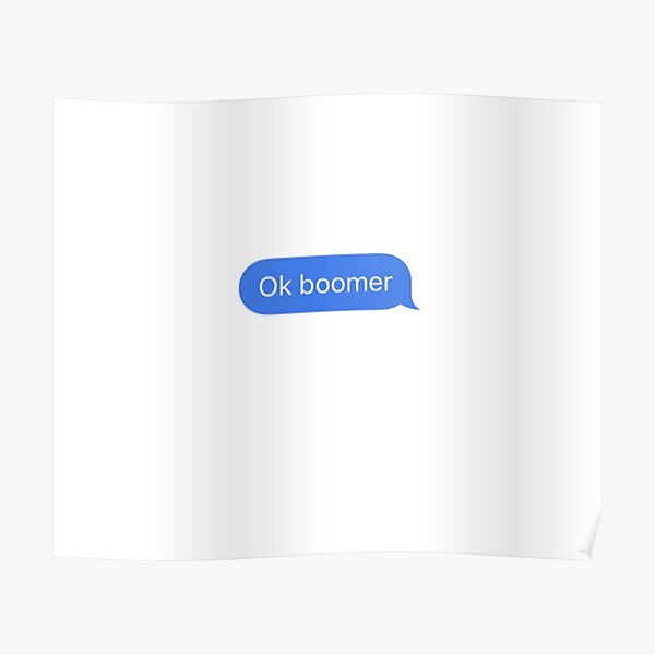 "Ok, Boomer!" Poster for Sale by BlackShadowz | Redbubble