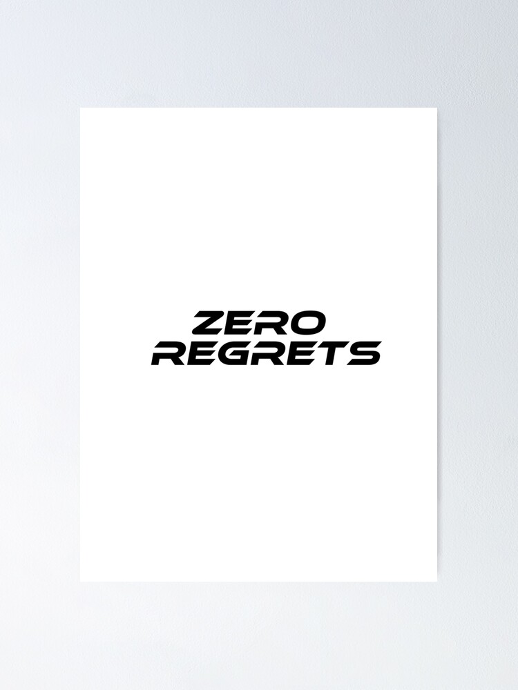 "Zero Regrets Design" Poster for Sale by elisathecreator | Redbubble