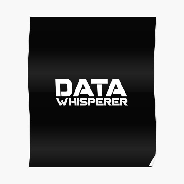 "Data Whisperer Essential Sticker and Shirt Design" Poster for Sale by ...