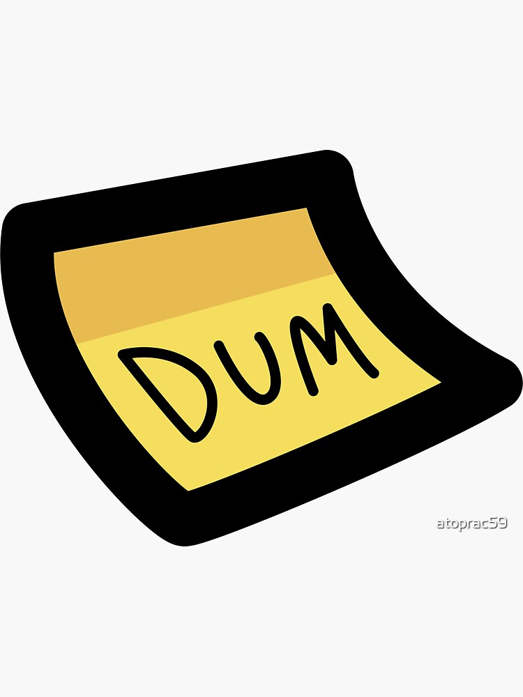 "Dum" Sticker for Sale by atoprac59 | Redbubble