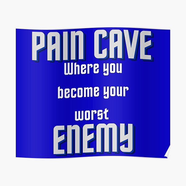 "Pain Cave " Poster for Sale by Sonatablue | Redbubble