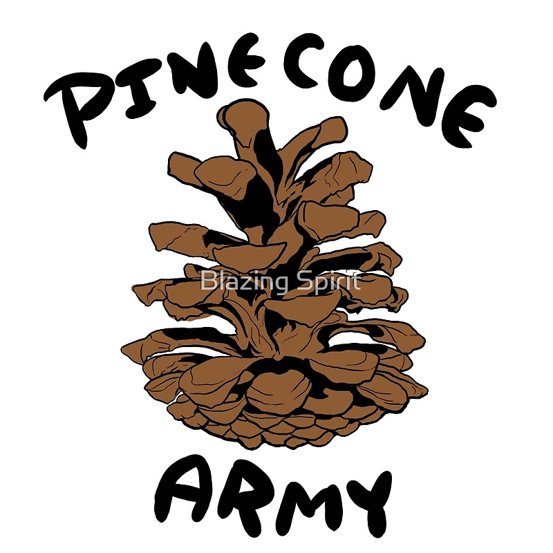 "Pinecone Army Symbol (Without White Outline)" by Blazing Spirit ...