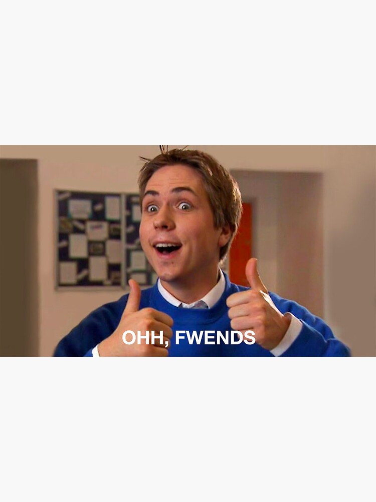 "Ohh Fwends Friends meme from the inbetweeners" Sticker for Sale by ...