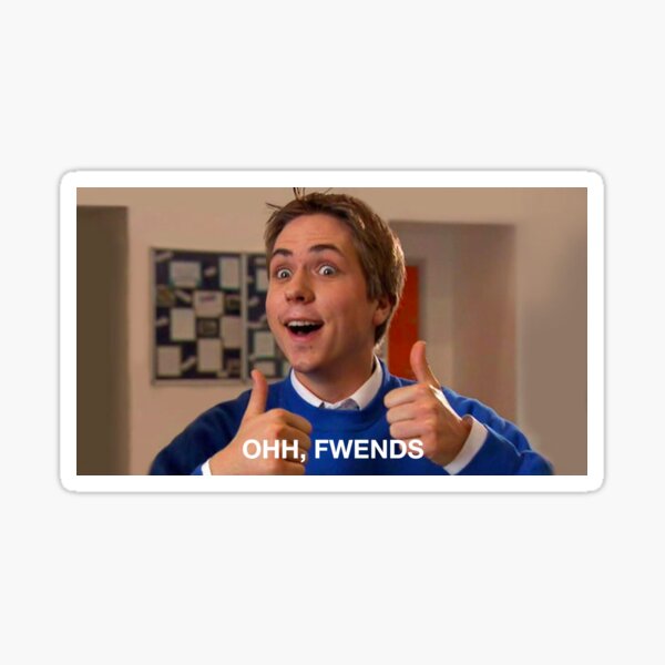 "Ohh Fwends Friends meme from the inbetweeners" Sticker for Sale by ...