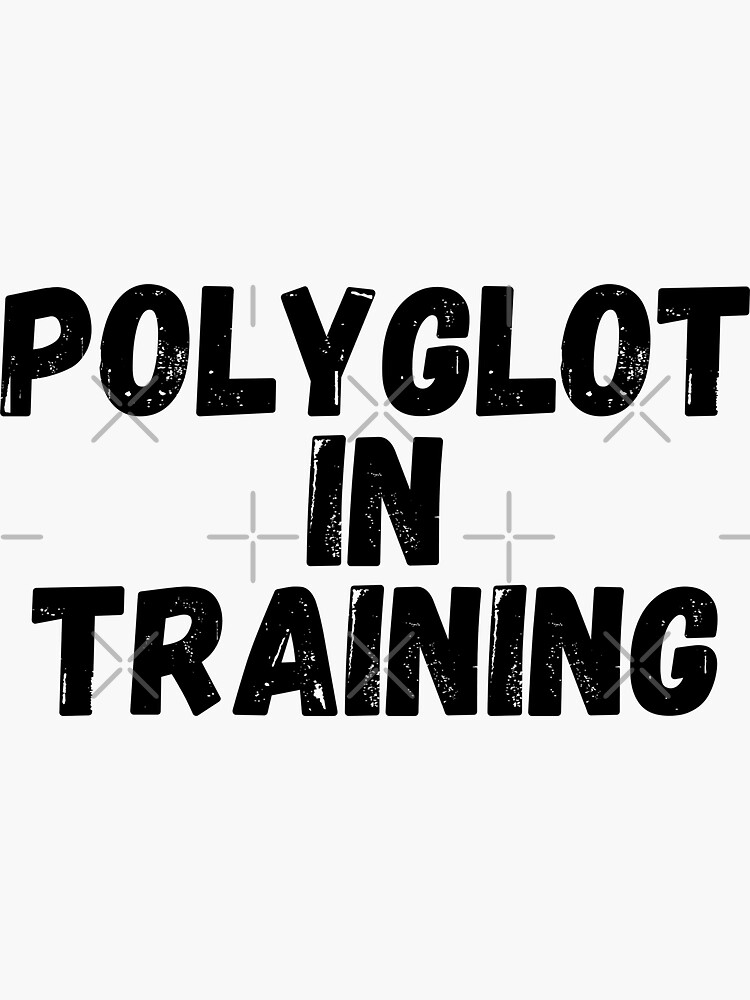 "POLYGLOT IN TRAINING Language Learning Cute Polyglot" Sticker by a ...