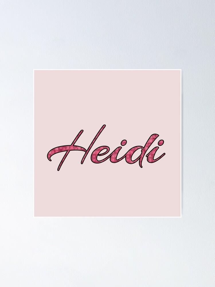 "Heidi name" Poster by LizBanegasArt | Redbubble