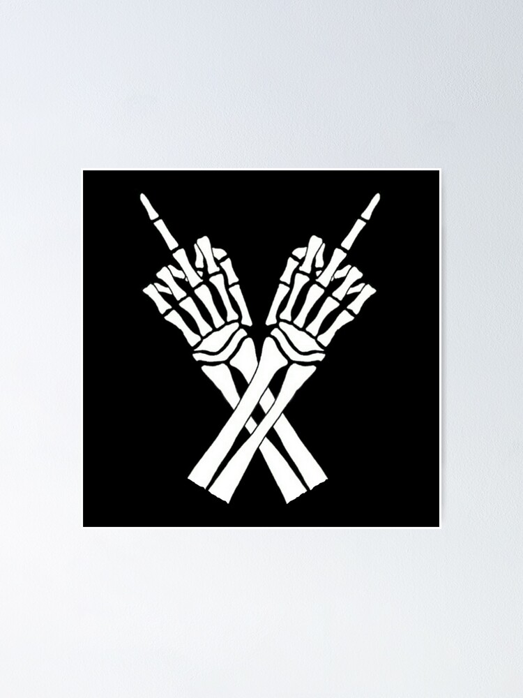 "skeleton hands crossed giving the finger" Poster by sketchedbyem ...