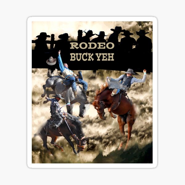 " RODEO , BUCK YEH, RODEO ART" Sticker for Sale by Tinpants | Redbubble