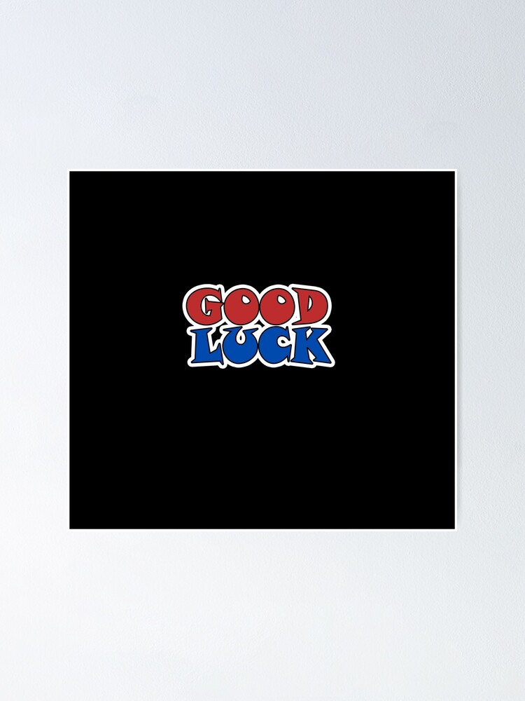 "Good Luck " Poster by raed-salem | Redbubble