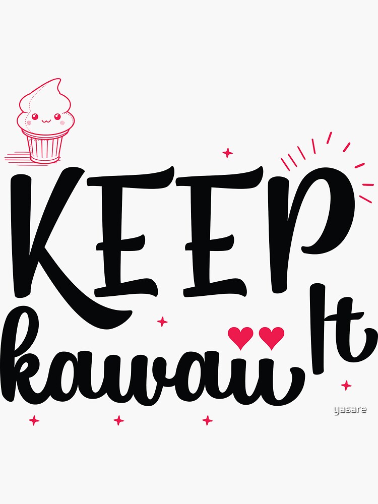 "keep it kawaii" Sticker for Sale by yasare | Redbubble