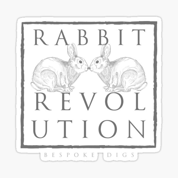 "Bespoke Digs - Rabbit Revolution" Sticker for Sale by Bespoke-Digs ...