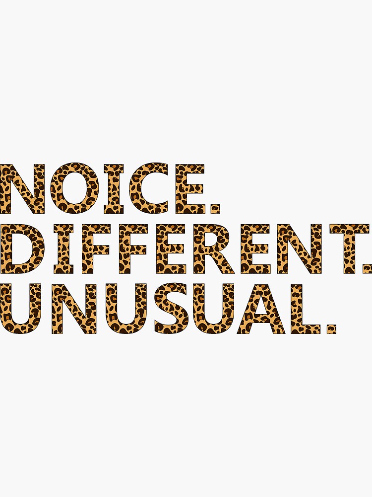 "Nice Different Unusual" Sticker by AprilSkyz | Redbubble