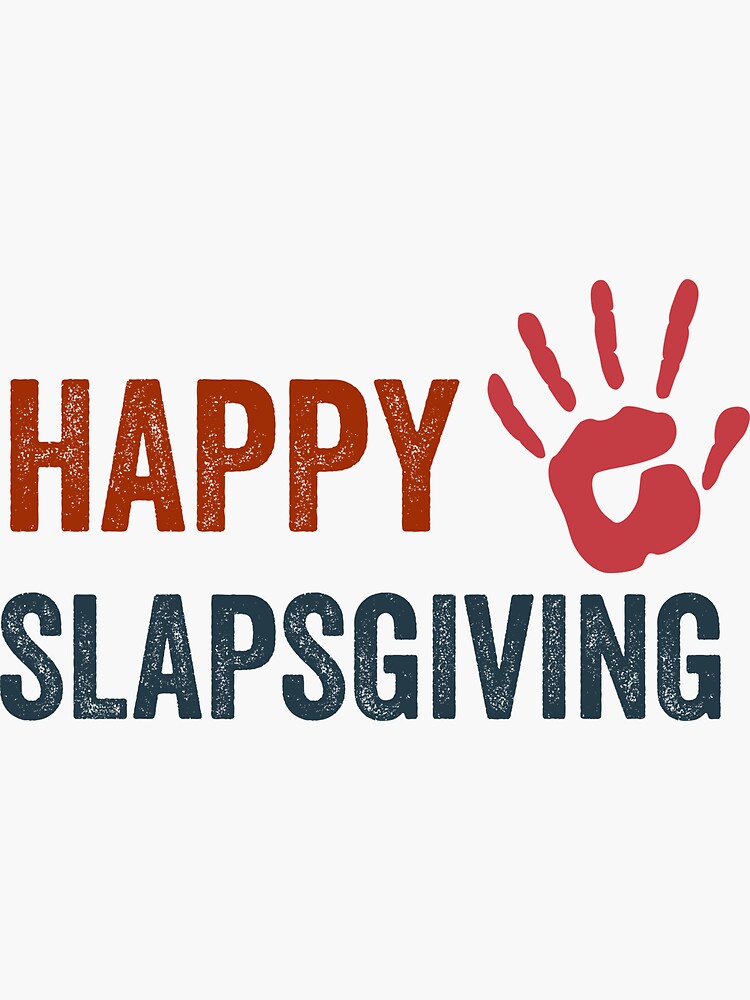 "Happy Slapsgiving" Sticker for Sale by badrmh | Redbubble