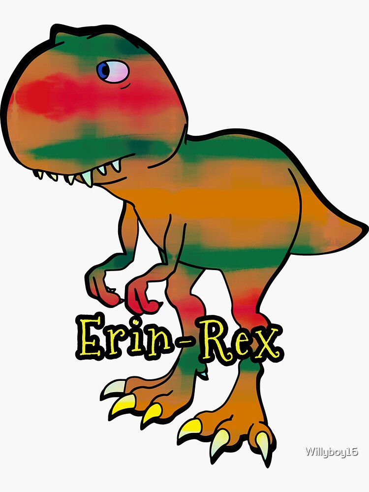 "Erin-Rex Dinosaur T-Rex" Sticker for Sale by Willyboy16 | Redbubble