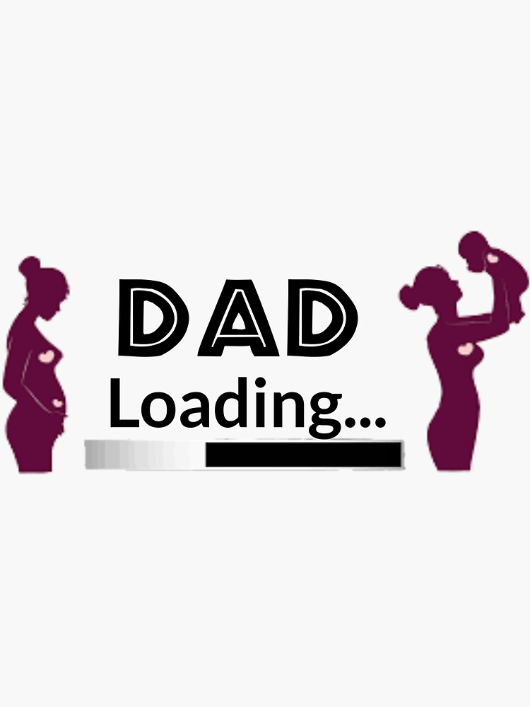 "Dad Loading" Sticker by TextlyFun | Redbubble
