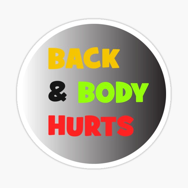 "Back and body hurts" Sticker by Desibeau | Redbubble