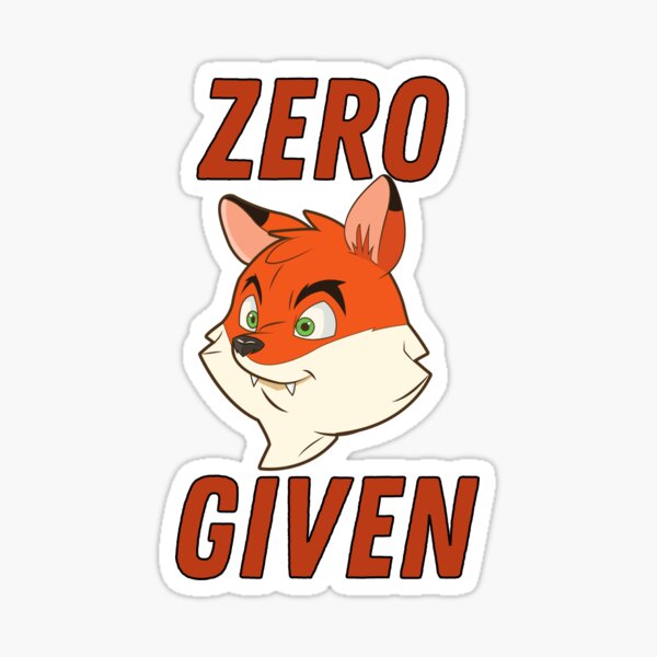 "Zero Fox Given " Sticker for Sale by VatOnly | Redbubble