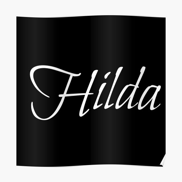 "Hilda name" Poster by LizBanegasArt | Redbubble