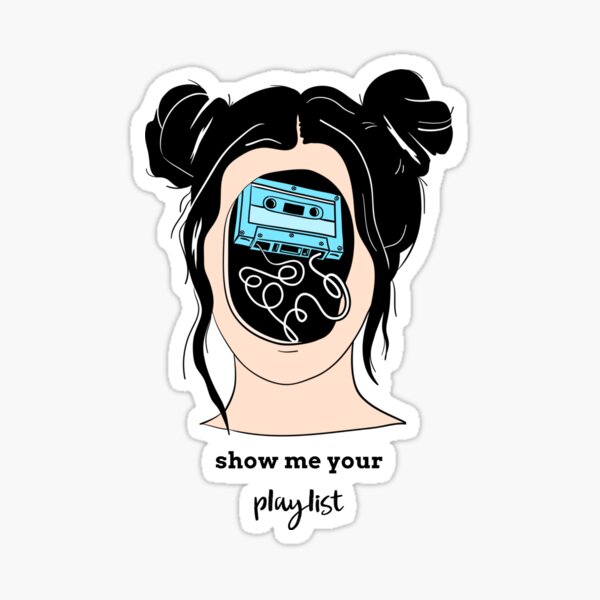 "show me your playlist" Sticker for Sale by MUSIC-MATTERS | Redbubble
