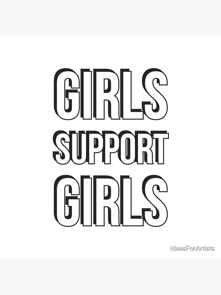"Girls support girls" Poster by IdeasForArtists | Redbubble