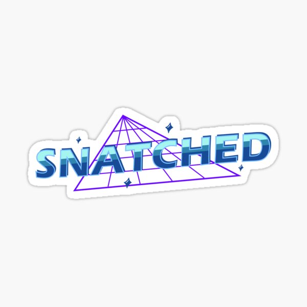 "SNATCHED" Sticker for Sale by MyLucidDreams | Redbubble