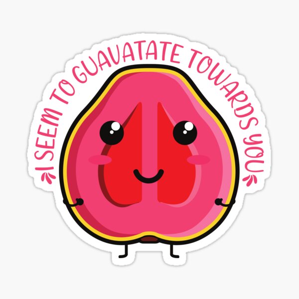 "I seem to guavatate towards you Kawaii Guava" Sticker for Sale by ...