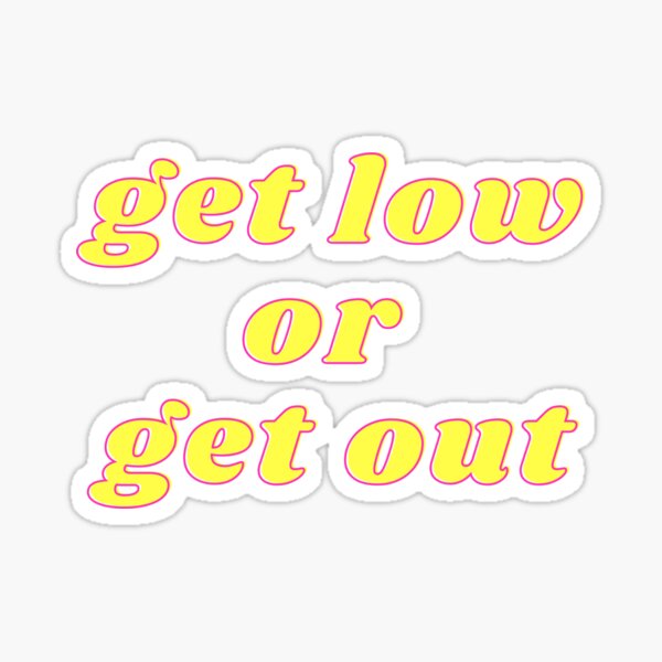 "Get Low or Get Out Party Neon Retro Sign" Sticker for Sale by ...
